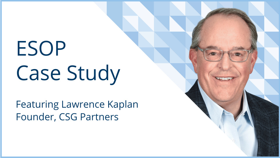 Choosing the Right ESOP Advisor | CSG Partners